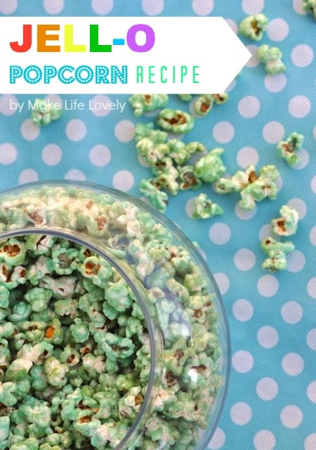 Colored+Jell-O+Popcorn+Recipe+by+Make+Life+Lovely - Make Life Lovely