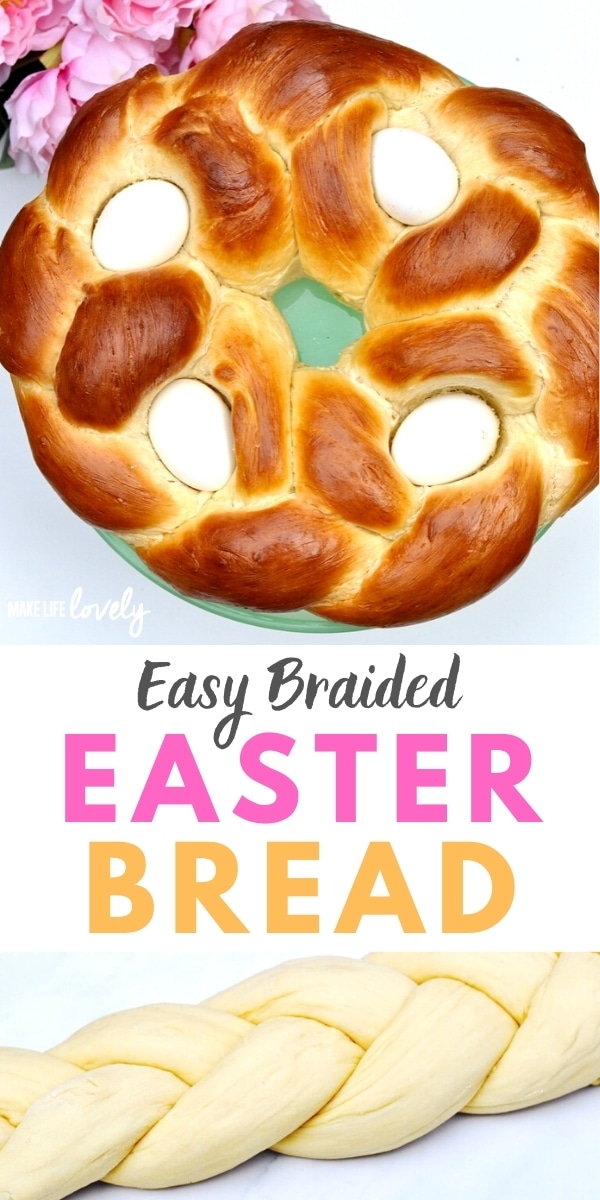 How to Make Sweet Braided Easter Bread - Make Life Lovely